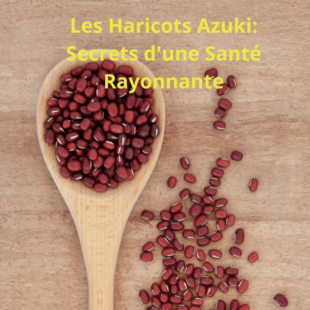 Les Haricots Azuki: Secrets d'une Santé Rayonnante - dietetique ...